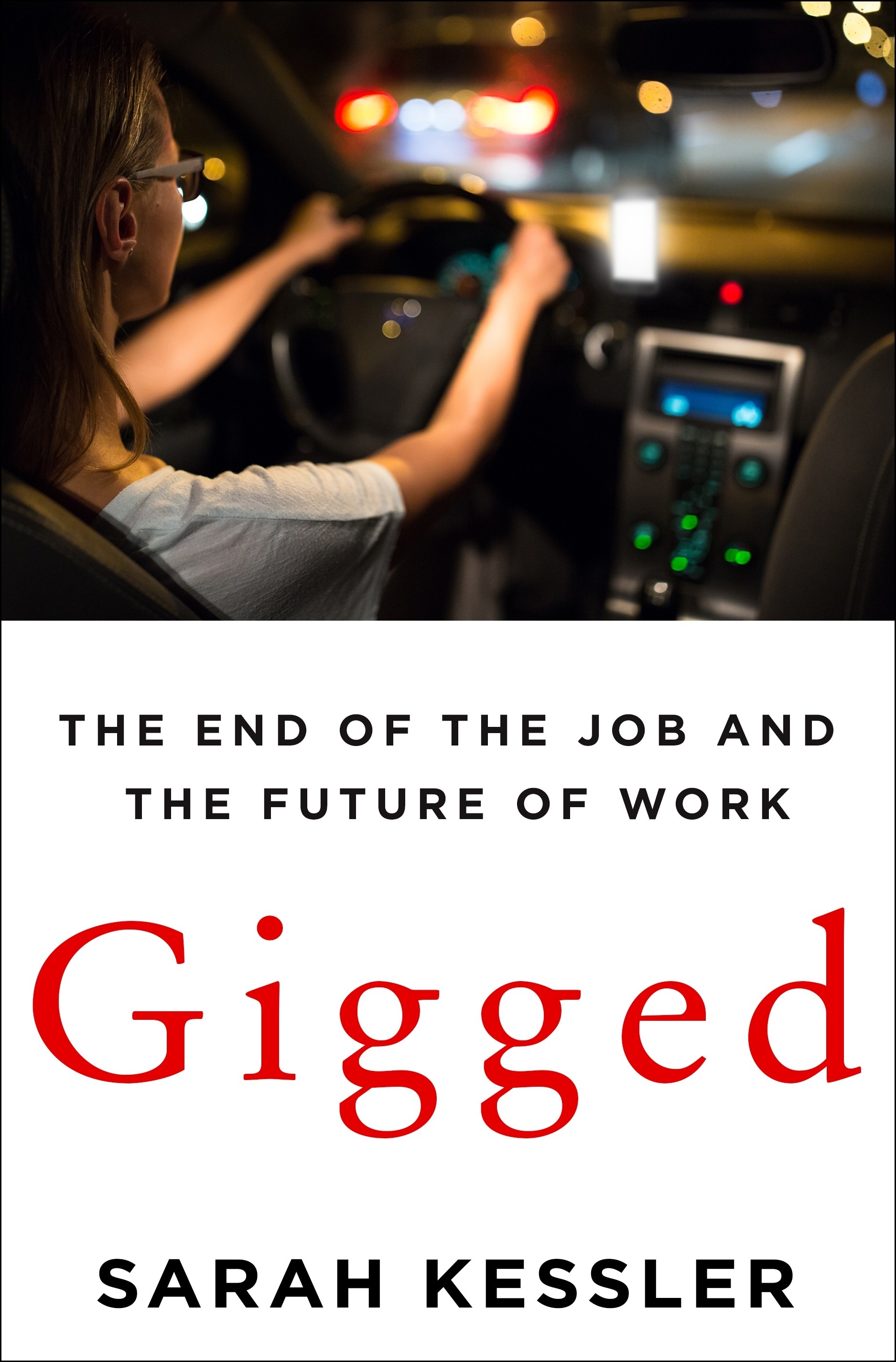 “Gigged: The End of the Job and The Future of Work” by Sarah Kessler ...