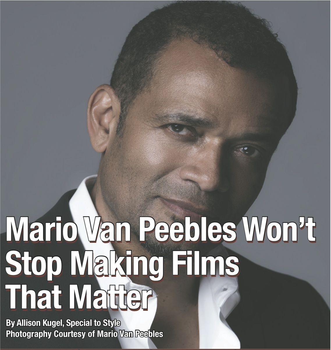Mario Van Peebles Won’t Stop Making Films That Matter | Houston Style ...