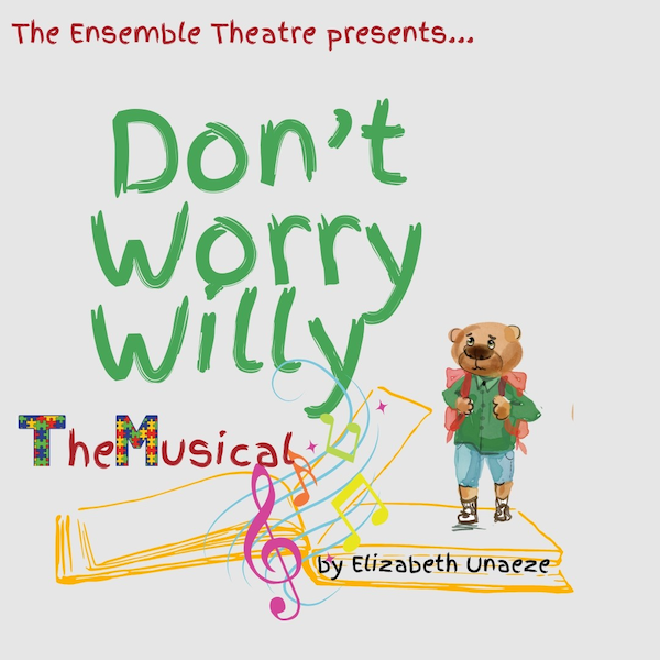 The Ensemble Theatre Brings “Don’t Worry Willy: The Musical” to the ...