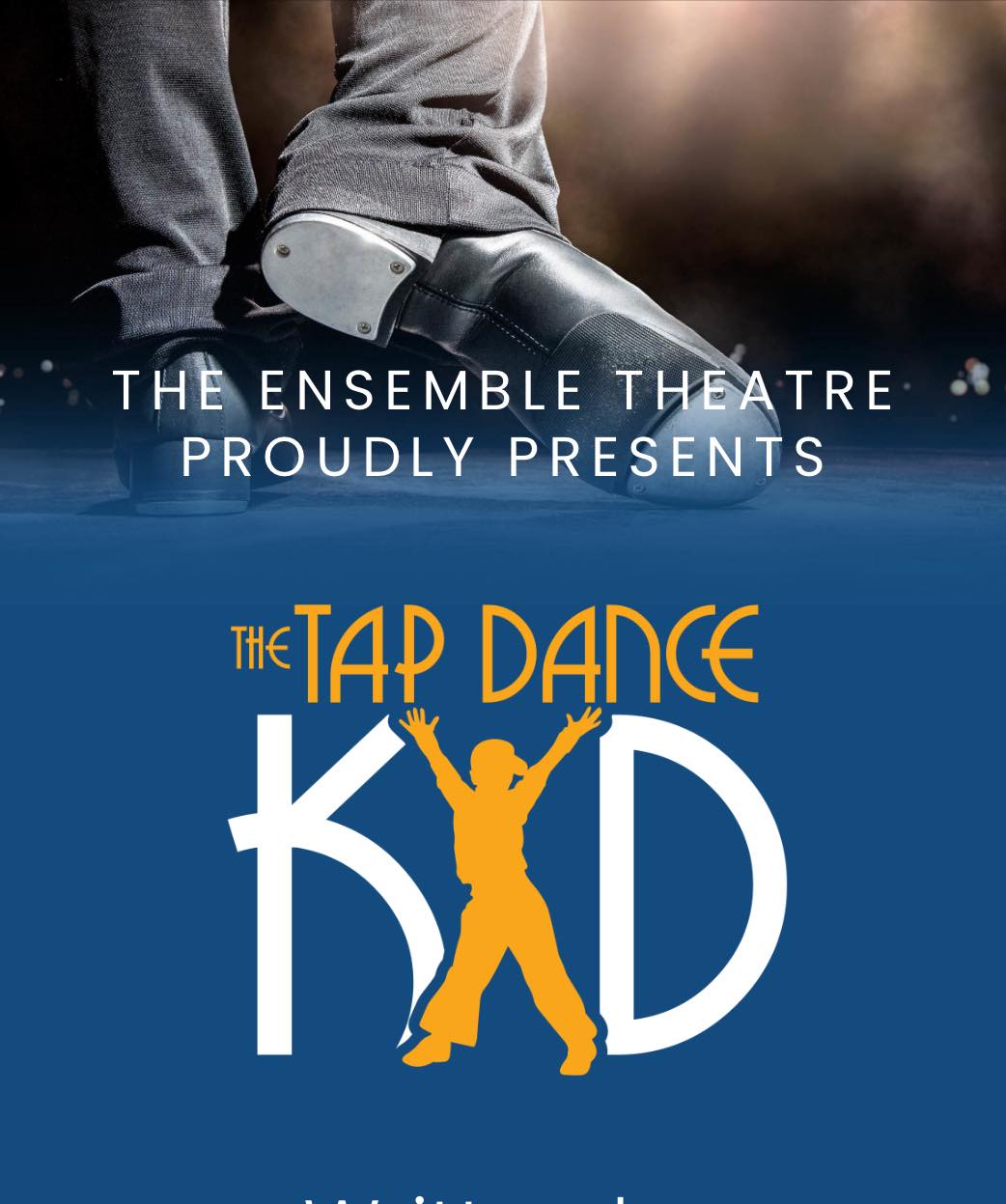 The Ensemble Theatre Concludes 48th Season with Electrifying “The Tap ...