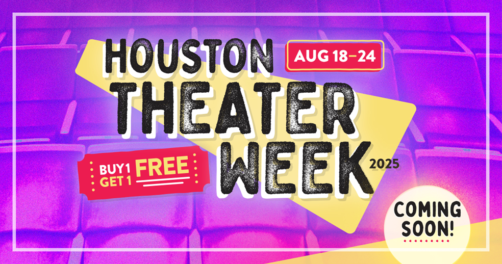 Houston Theater Week 2025: A Weeklong Celebration of Culture ...