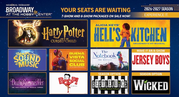 Hobby Center Announces 2026–2027 Broadway Season Featuring Houston ...